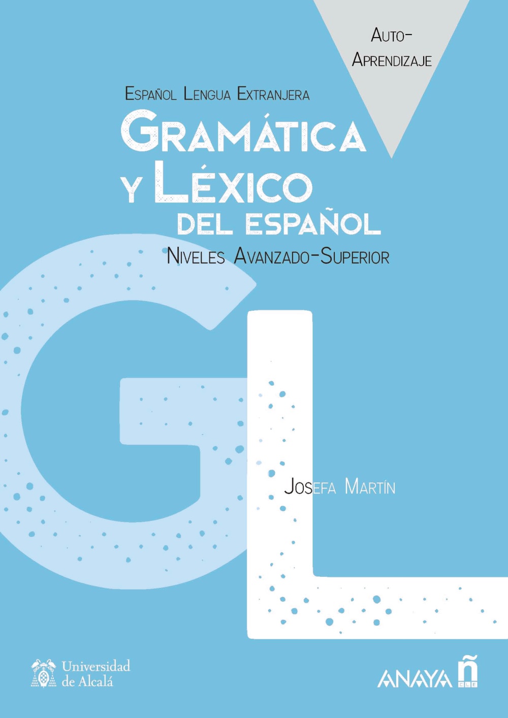 Gramática y léxico del español. Niveles avanzado-superior. Libro ...