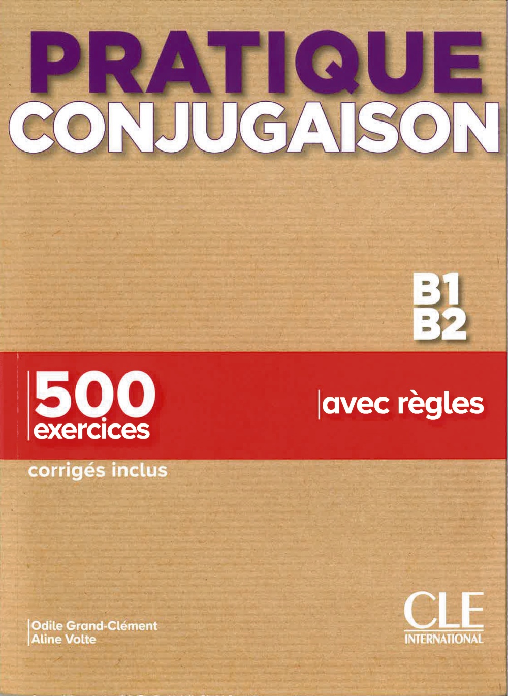 Pratique Conjugaison - Niveaux B1/B2 - Livre + Corriges - Hablamos de ...