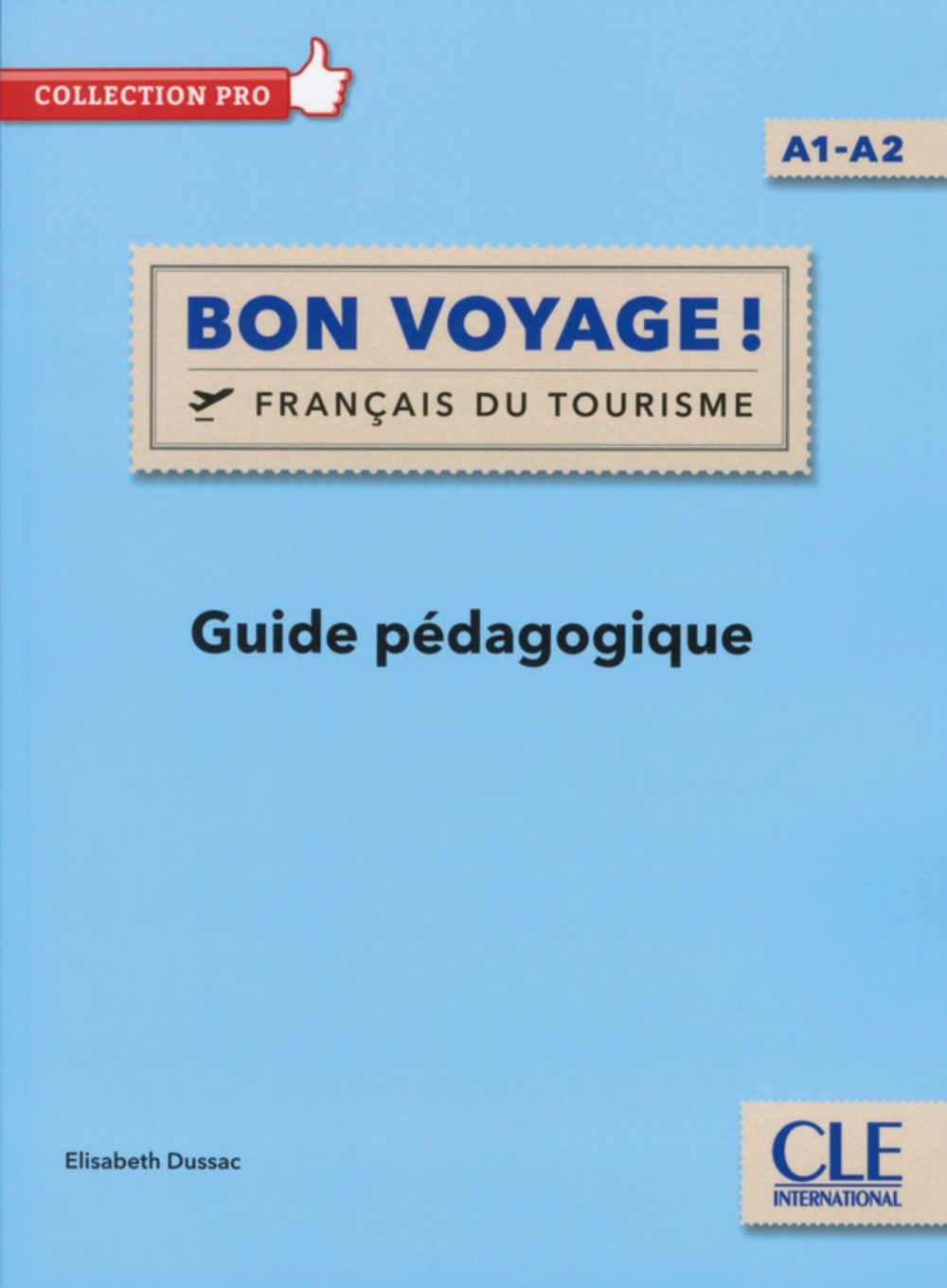 Bon voyage! - Niveau A1/A2 - Guide Pédagogique - Hablamos de Libros